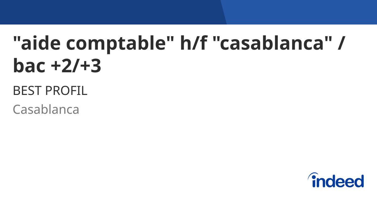 "aide comptable" h/f "casablanca" / bac +2/+3 - Casablanca - Indeed.com