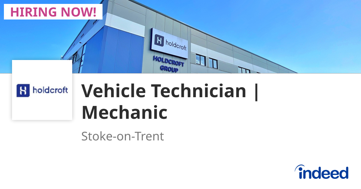 Vehicle Technician | Mechanic - Stoke-on-Trent ST6 2PB - Indeed.com