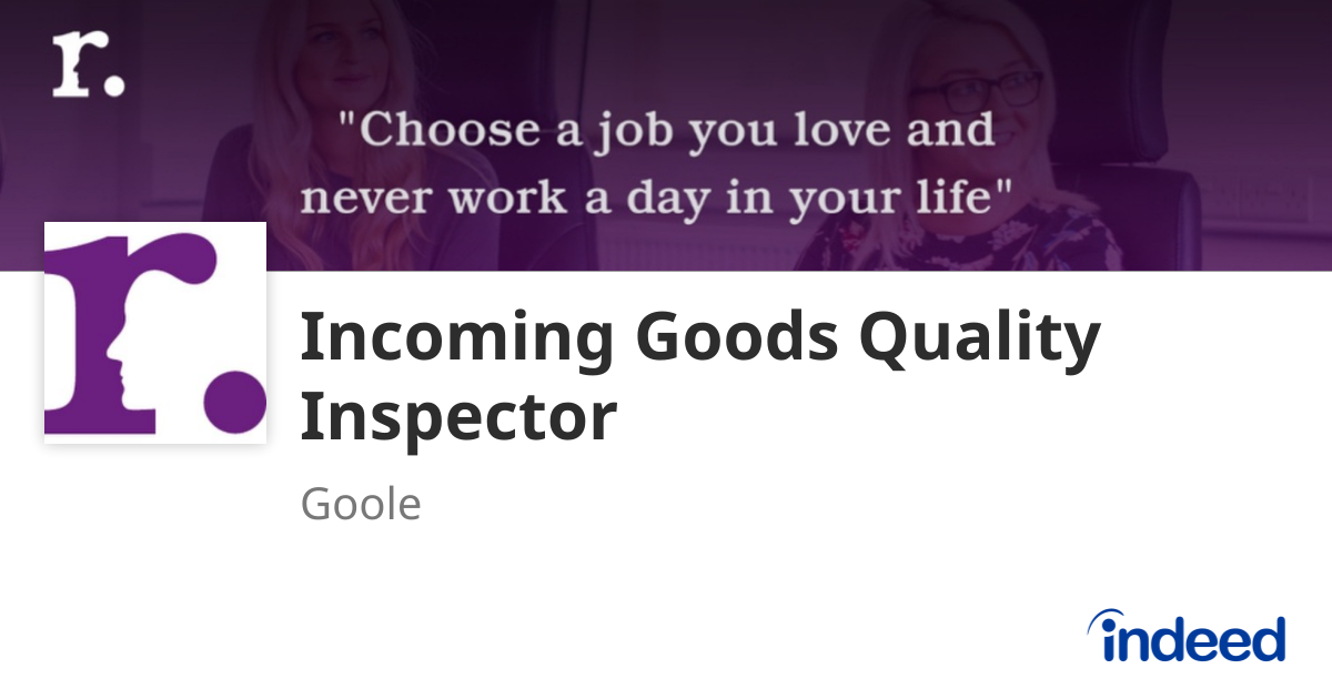 Incoming Goods Quality Inspector - Goole DN14 8GA - Indeed.com