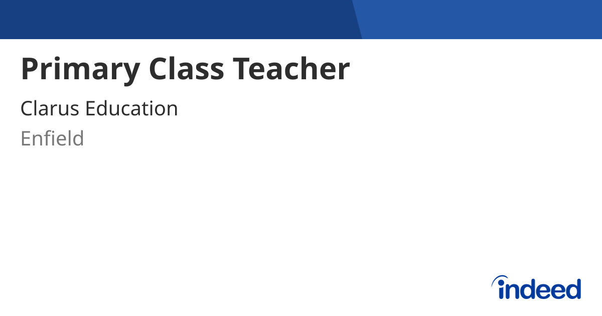 Primary Class Teacher - Enfield - Indeed.com