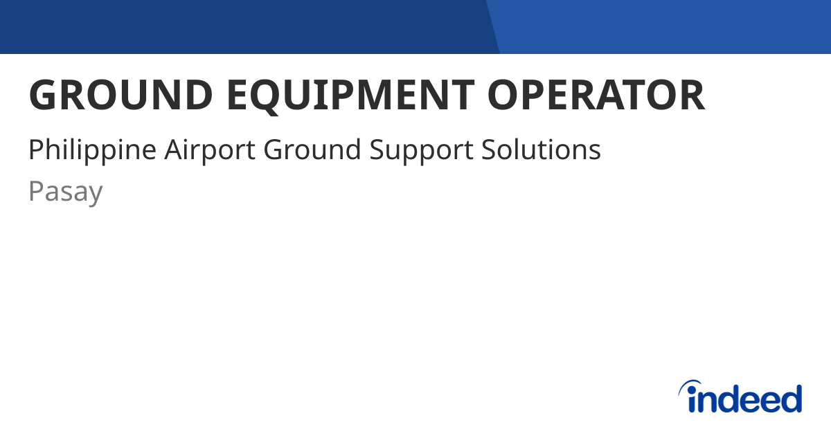 GROUND EQUIPMENT OPERATOR - Pasay - Indeed.com