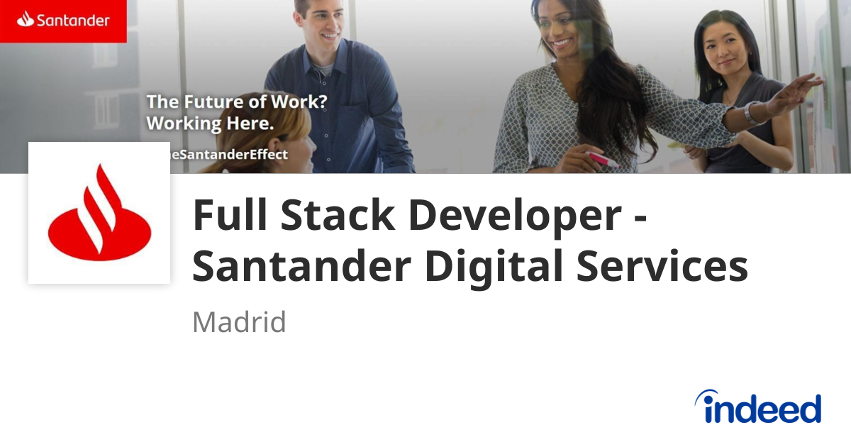 Full Stack Developer - Santander Digital Services - Madrid, Madrid provincia - Indeed.com