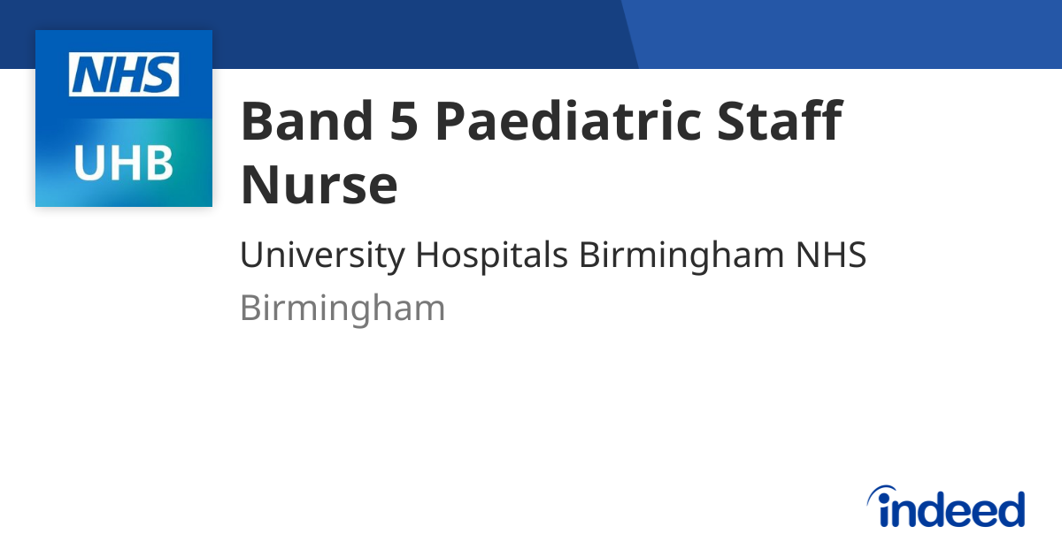 Band 5 Paediatric Staff Nurse - Birmingham B15 - Indeed.com