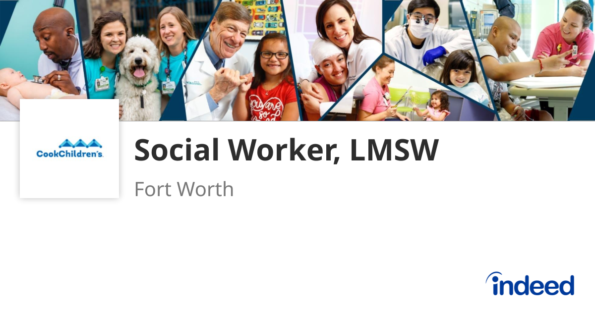 Social Worker, LMSW - Fort Worth, TX - Indeed.com