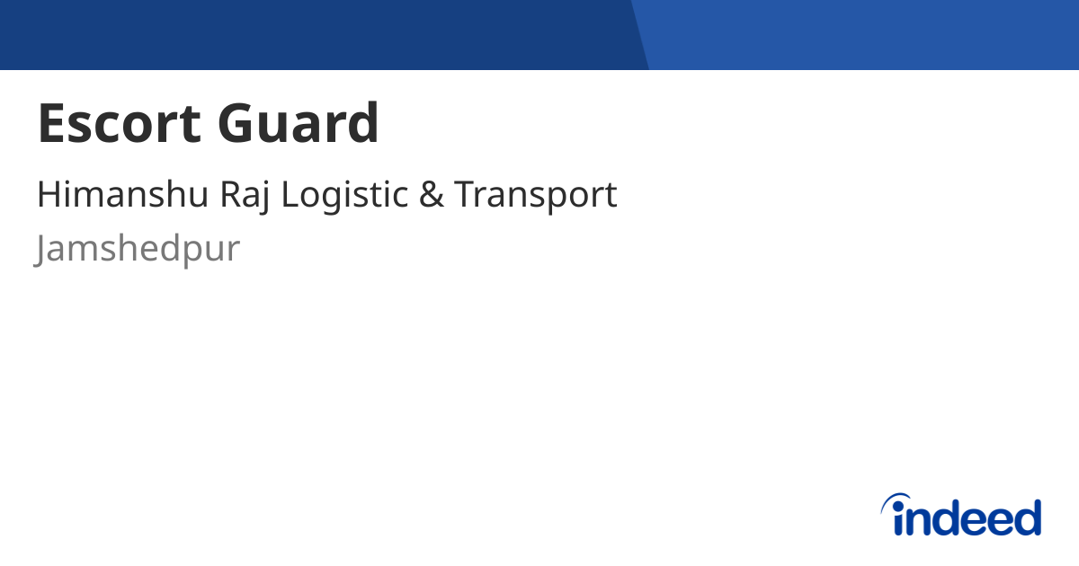 Escort Guard - Jamshedpur, Jharkhand - Indeed.com