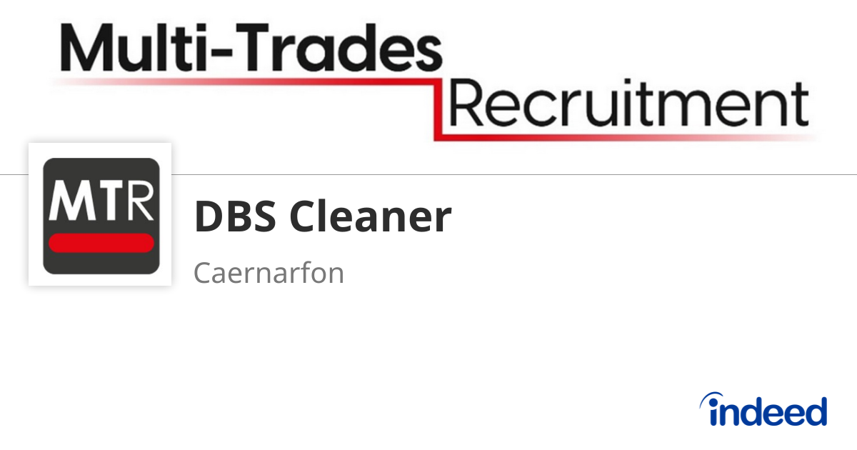 DBS Cleaner - Caernarfon LL55 2DF - Indeed.com