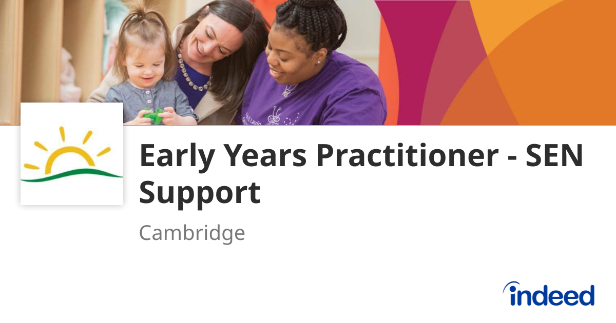 Early Years Practitioner - SEN Support - Cambridge CB3 1AA - Indeed.com