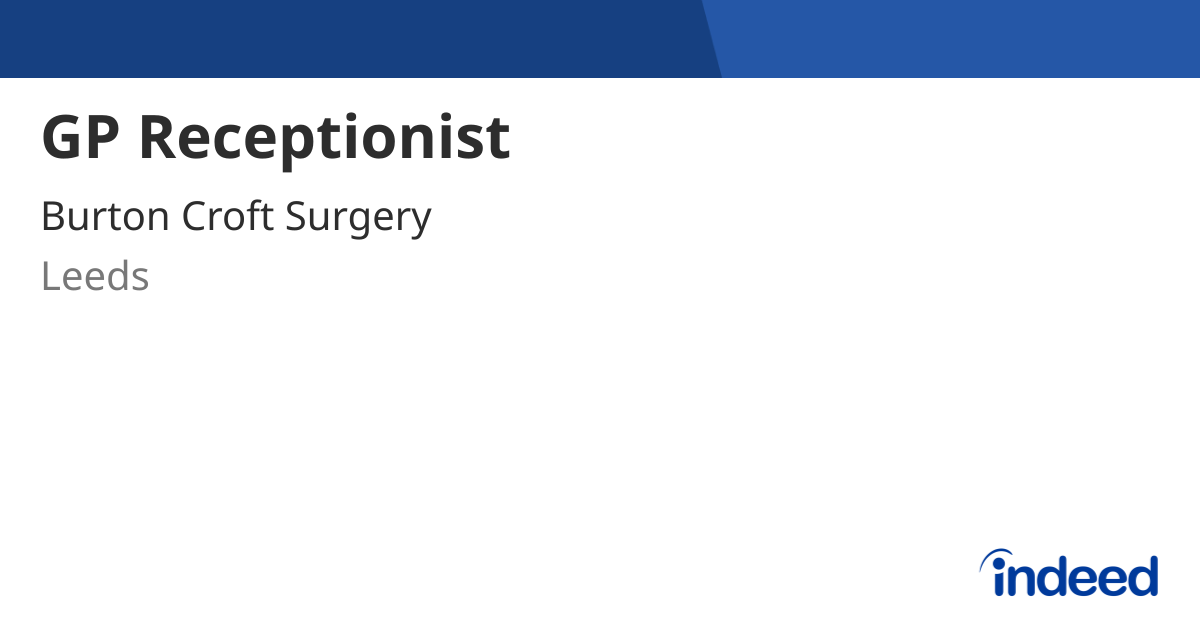 GP Receptionist - Leeds LS6 2AF - Indeed.com