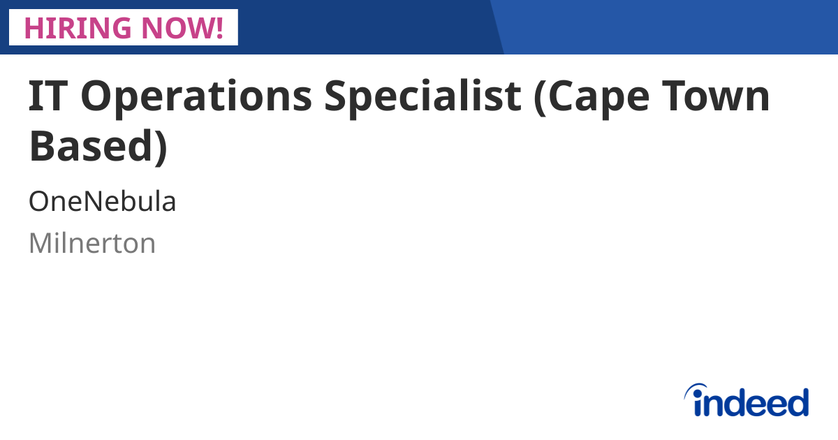 IT Operations Specialist (Cape Town Based) - Milnerton, Western Cape ...