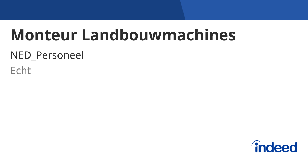 Monteur Landbouwmachines - 6101 Echt - Indeed.com