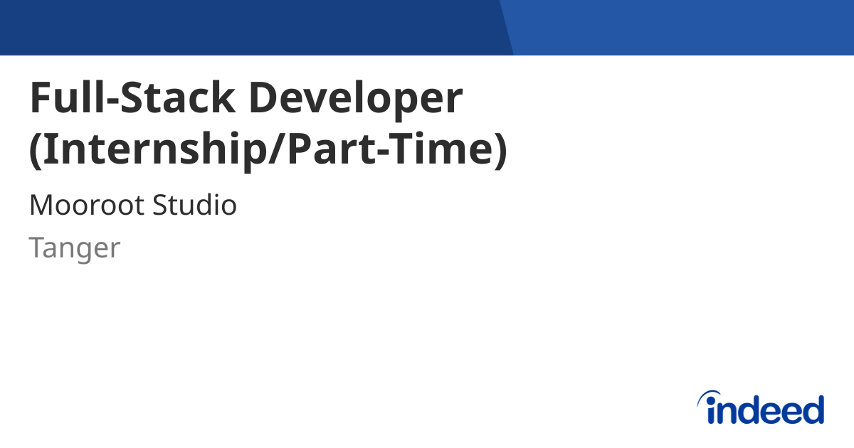 Full-Stack Developer (Internship/Part-Time) - Tanger - Indeed.com