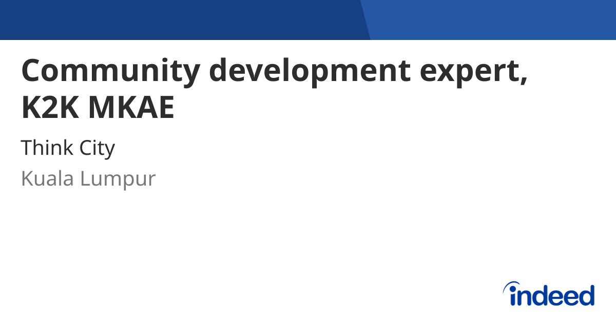 Community development expert, K2K MKAE - Kuala Lumpur - Indeed.com