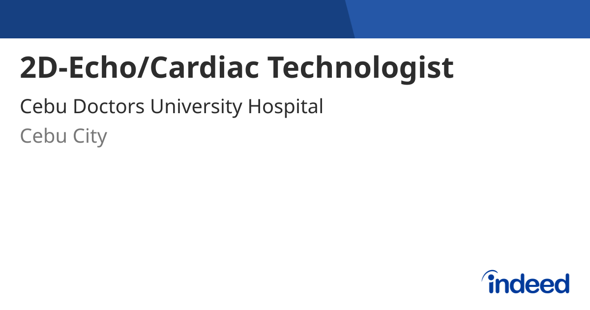 2D-Echo/Cardiac Technologist - Cebu City - Indeed.com