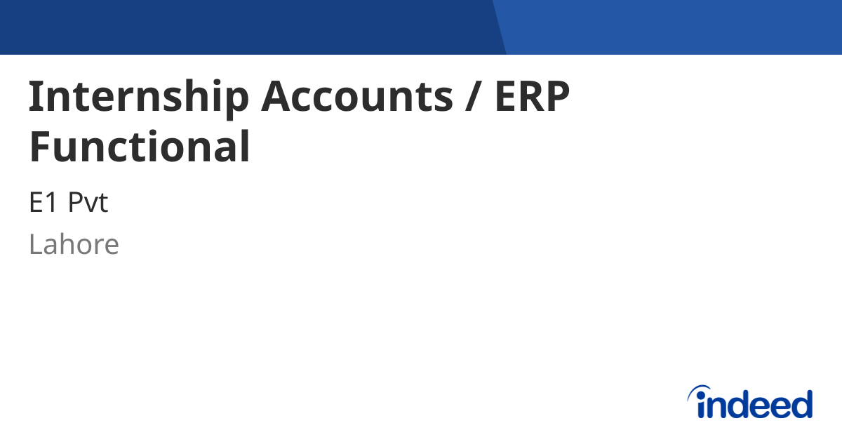 Internship Accounts / ERP Functional - Lahore - Indeed.com
