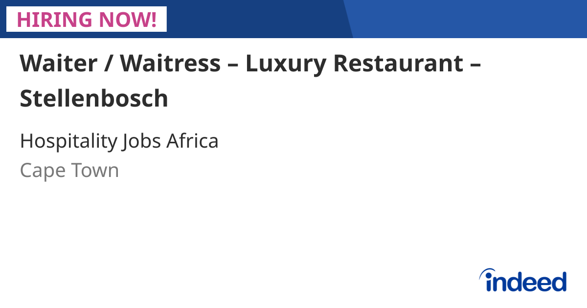 Waiter / Waitress – Luxury Restaurant – Stellenbosch - Cape Town ...