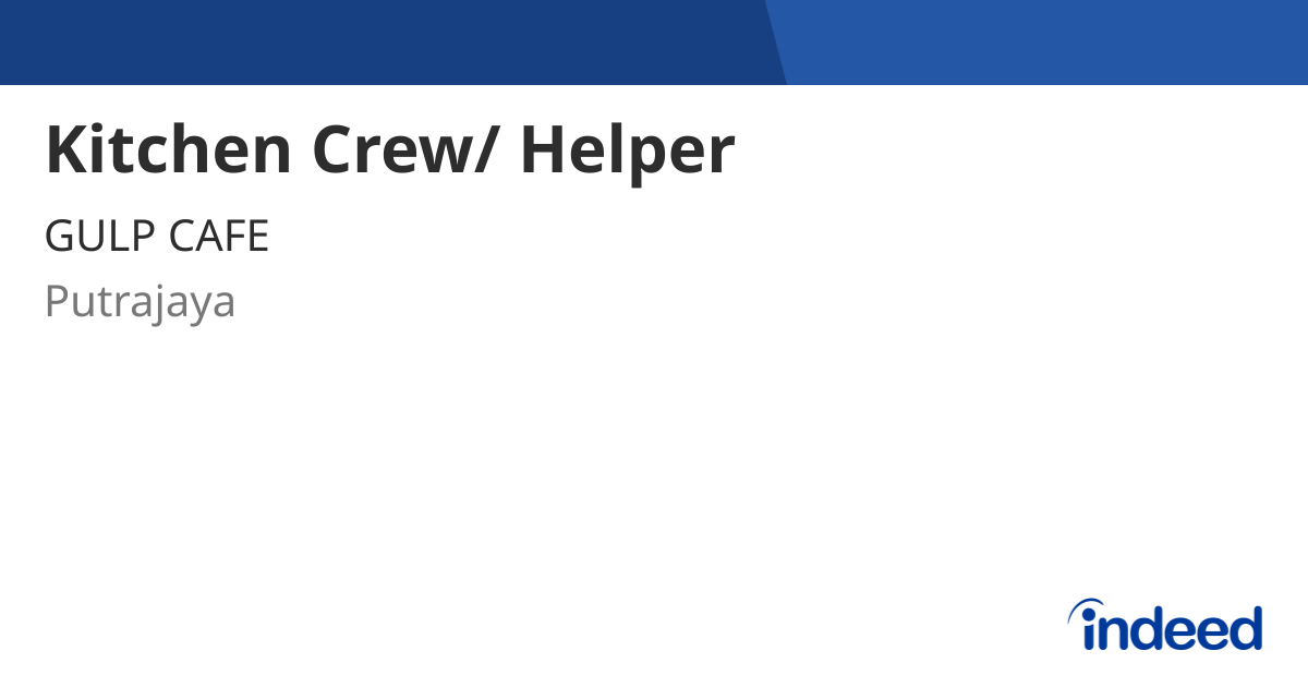 Kitchen Crew/ Helper - Putrajaya - Indeed.com