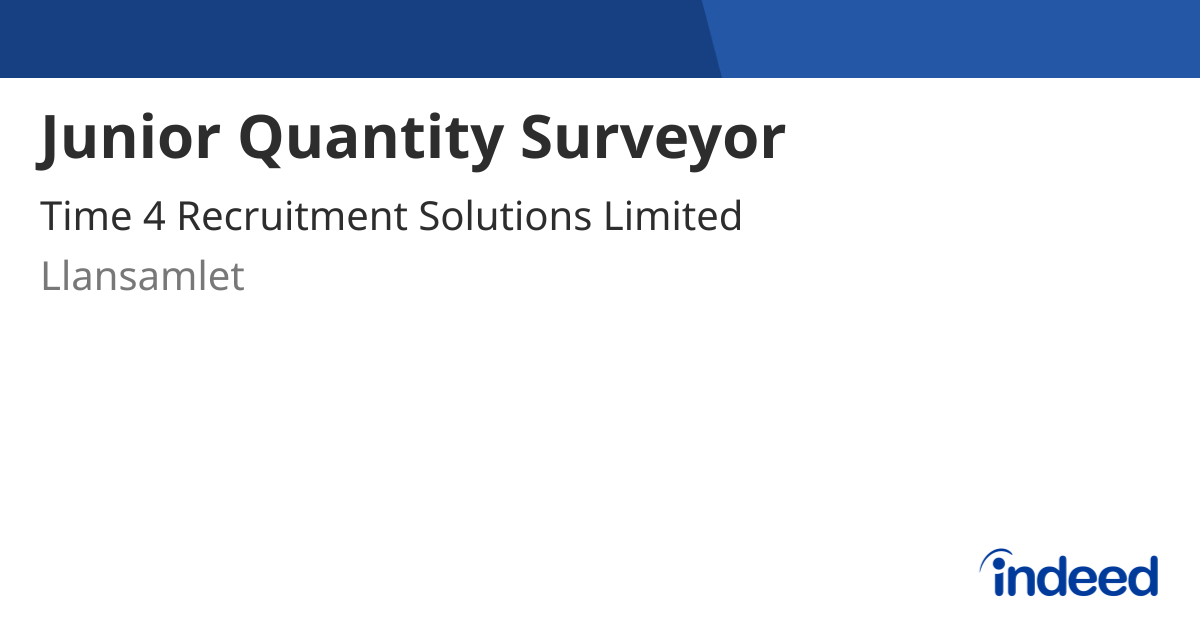 Junior Quantity Surveyor - Llansamlet SA7 9FG - Indeed.com