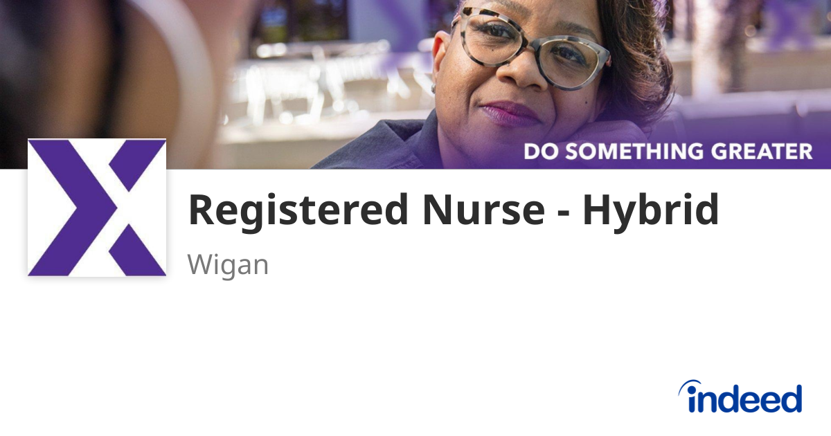 Registered Nurse - Hybrid - Wigan - Indeed.com