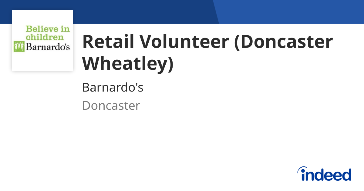 Retail Volunteer (Doncaster Wheatley) - Doncaster DN2 4BG - Indeed.com
