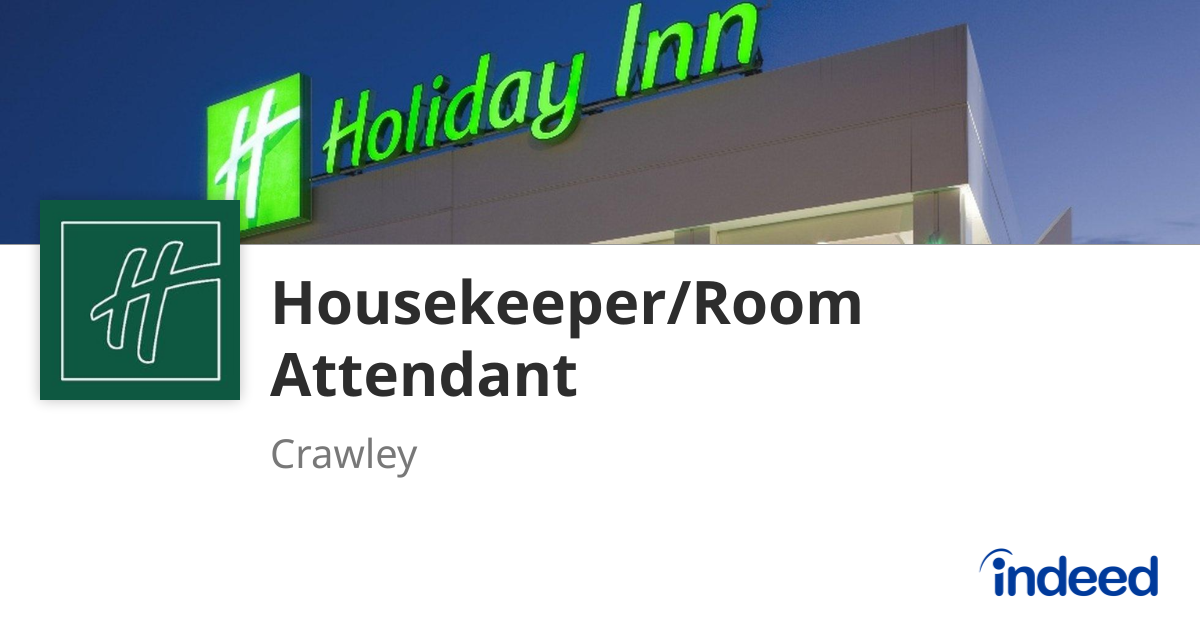 Housekeeper/Room Attendant - Crawley RH10 4SS - Indeed.com