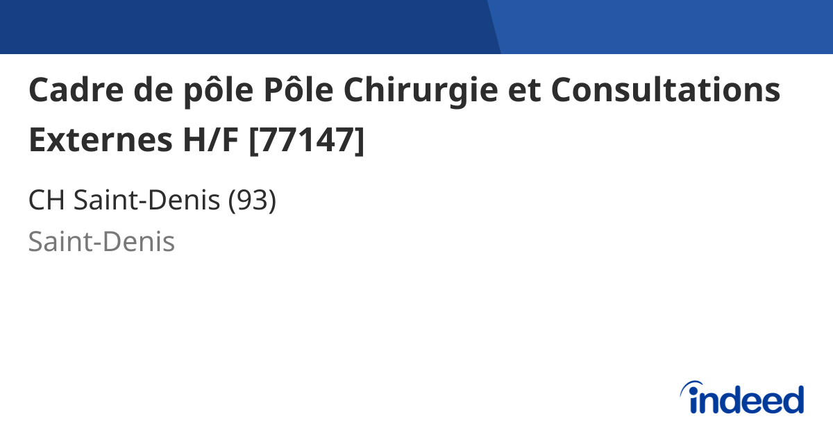 Cadre de pôle Pôle Chirurgie et Consultations Externes H/F [77147 ...