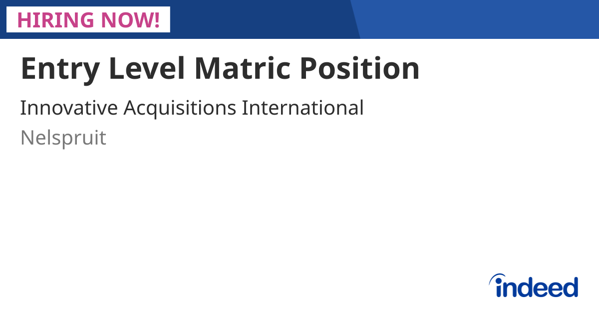 Entry Level Matric Position - Nelspruit, Mpumalanga - Indeed.com