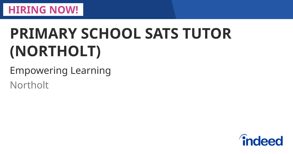 PRIMARY SCHOOL SATS TUTOR (NORTHOLT) - Northolt UB5 - Indeed.com