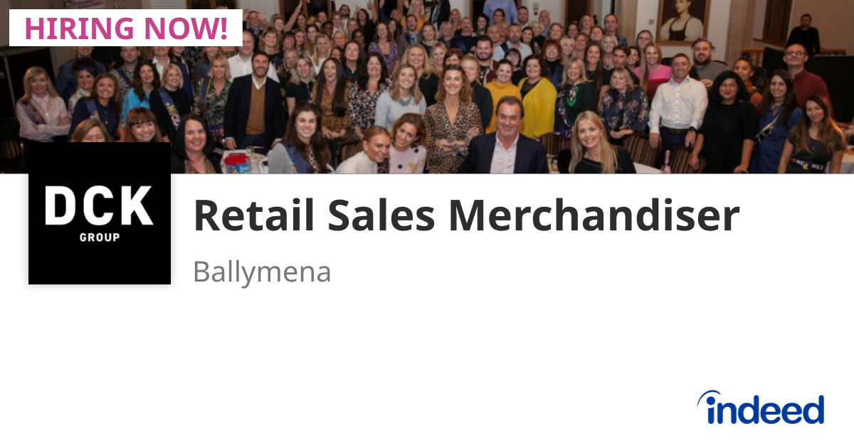 Retail Sales Merchandiser - Ballymena BT42 3HB - Indeed.com