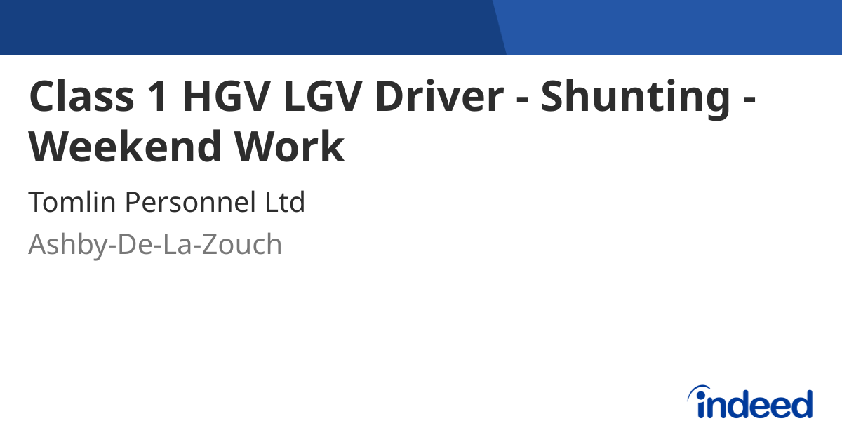 Class 1 HGV LGV Driver - Shunting - Weekend Work - Ashby-De-La-Zouch ...