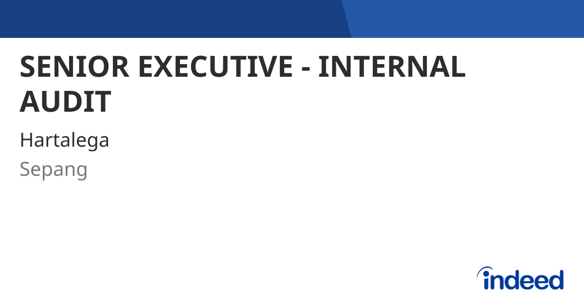 SENIOR EXECUTIVE - INTERNAL AUDIT - Sepang - Indeed.com