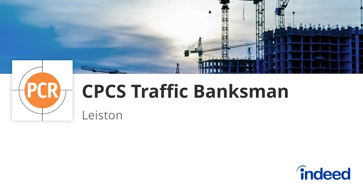 CPCS Traffic Banksman - Leiston - Indeed.com