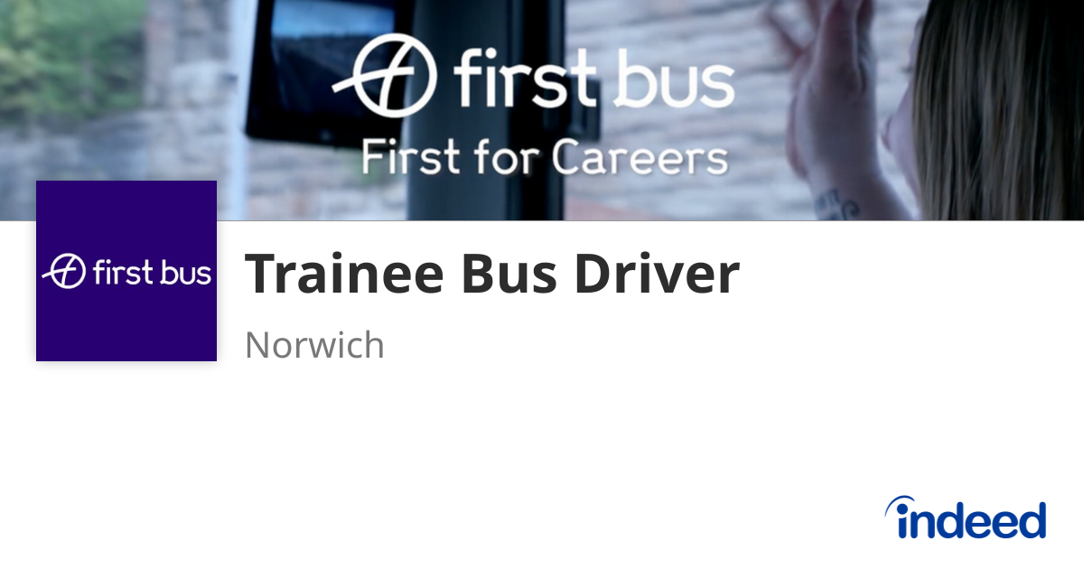Trainee Bus Driver - Norwich NR7 8SQ - Indeed.com