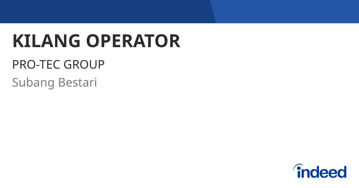 KILANG OPERATOR - Subang Bestari - Indeed.com