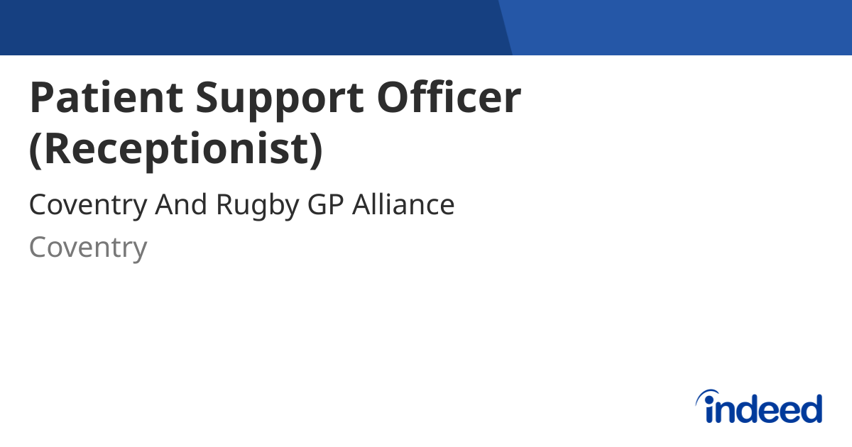 Patient Support Officer (Receptionist) - Coventry CV5 7BB - Indeed.com