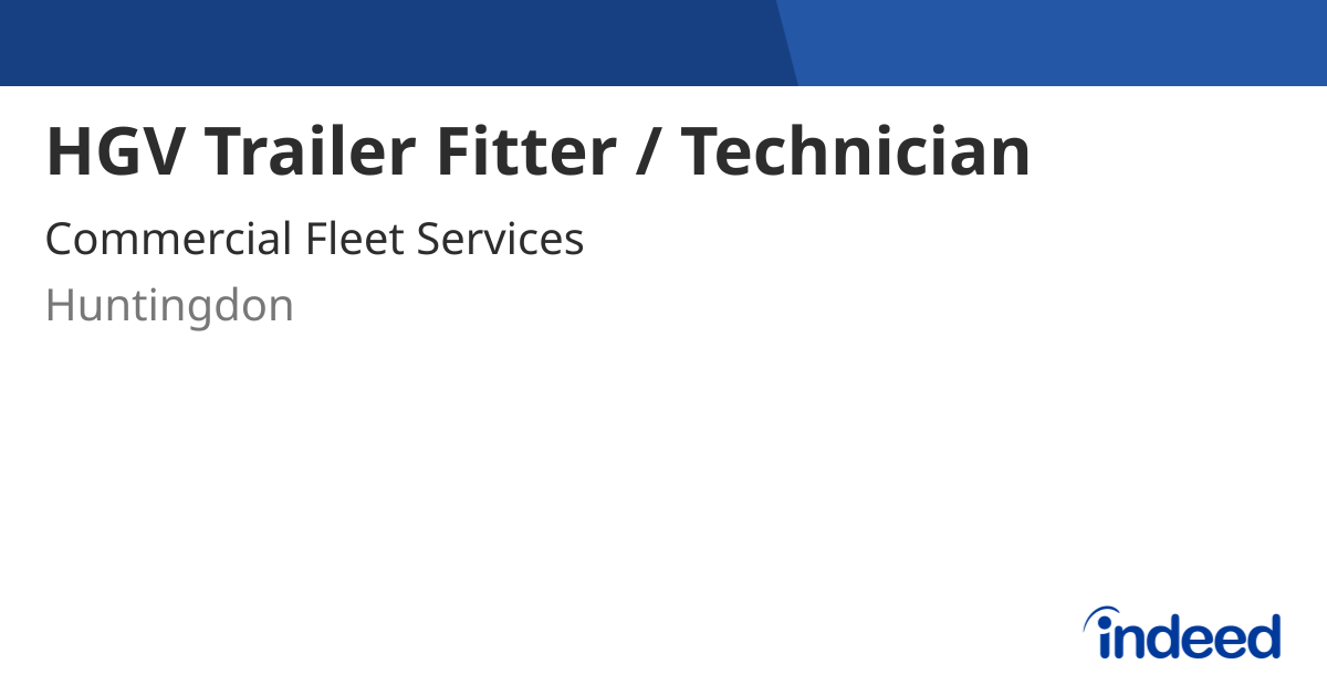 HGV Trailer Fitter / Technician - Huntingdon - Indeed.com