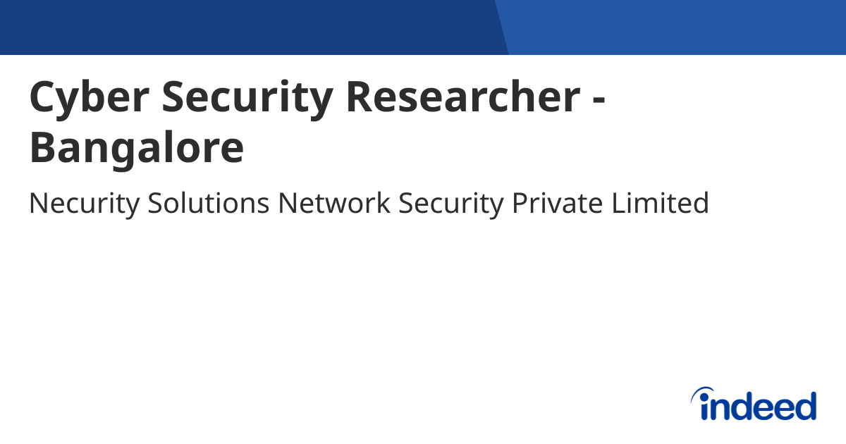 Cyber Security Researcher - Bangalore - Bengaluru, Karnataka - Indeed.com