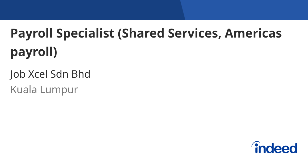 Payroll Specialist (Shared Services, Americas payroll) - Kuala Lumpur ...