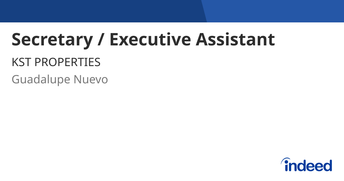 Secretary / Executive Assistant - Guadalupe Nuevo - Indeed.com