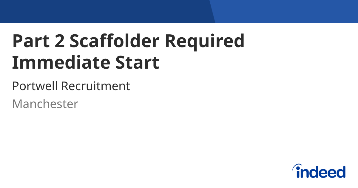Part 2 Scaffolder Required Immediate Start - Manchester M24 2UF ...
