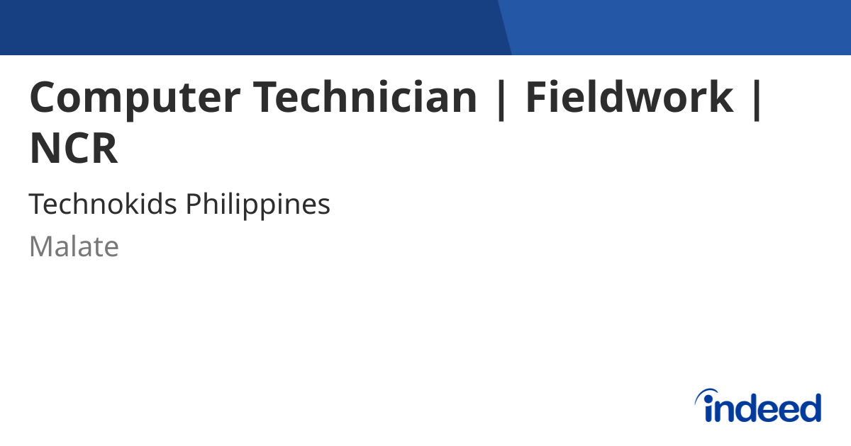 Computer Technician | Fieldwork | NCR - Malate 1004 P00 - Indeed.com