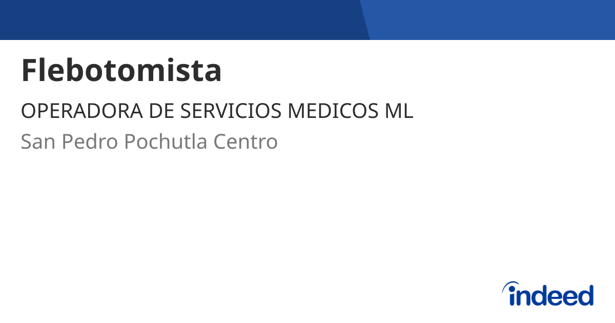 Flebotomista - 70900, San Pedro Pochutla Centro, Oax. - Indeed.com