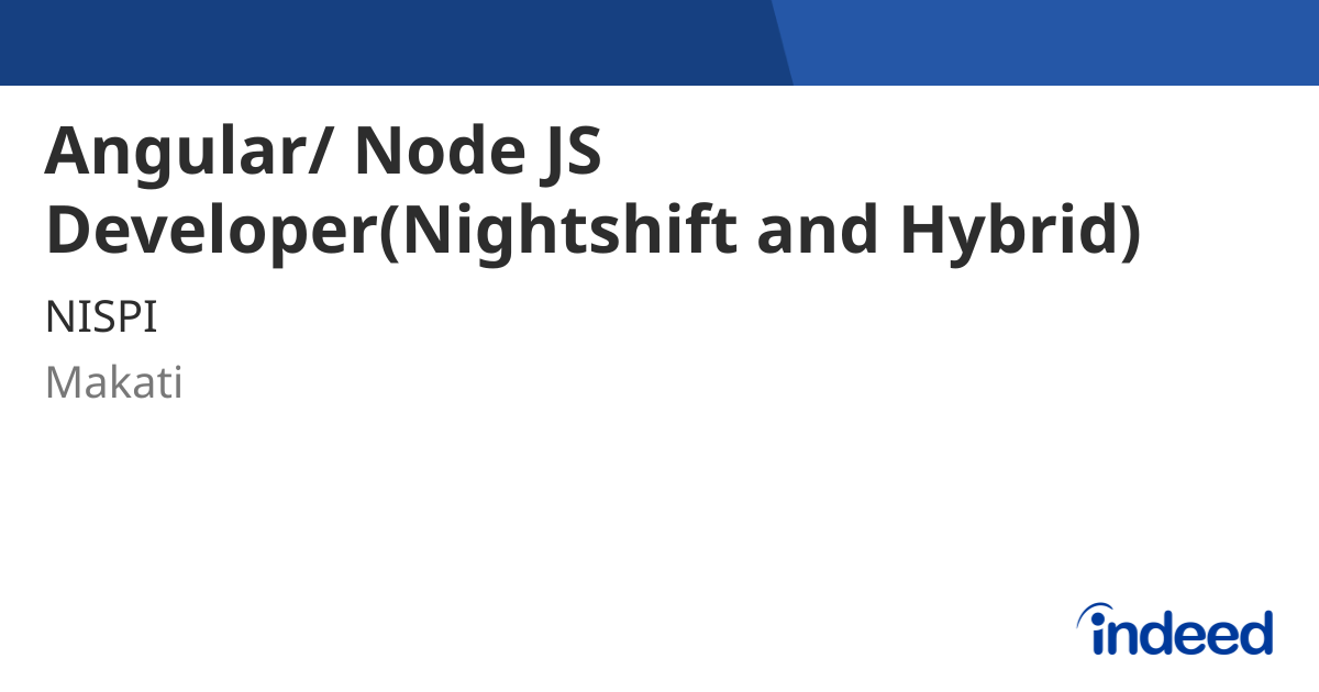 Angular/ Node JS Developer(Nightshift and Hybrid) - Makati - Indeed.com