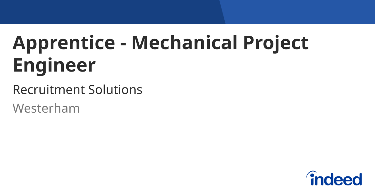 Mechanical Project Engineer - Apprentice - Westerham - Indeed.com