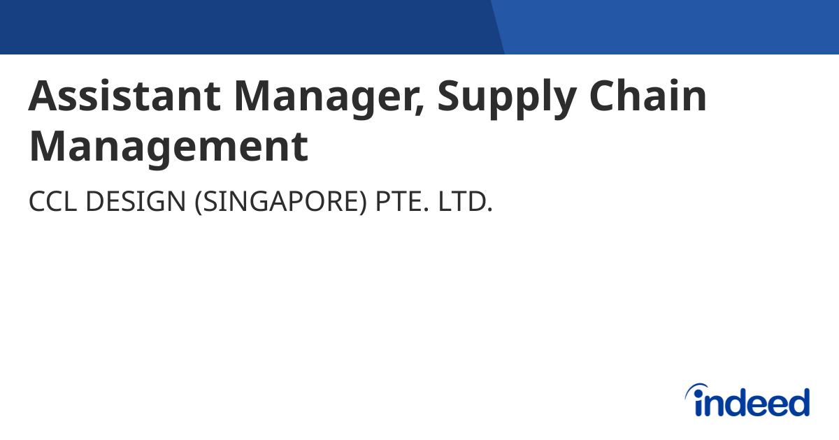 Assistant Manager, Supply Chain Management - Singapore - Indeed.com