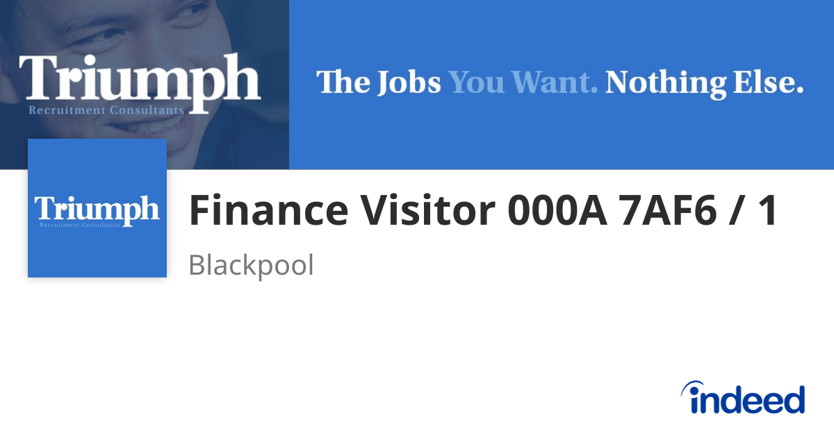 Finance Visitor 000A 7AF6 / 1 - Blackpool FY1 3AH - Indeed.com