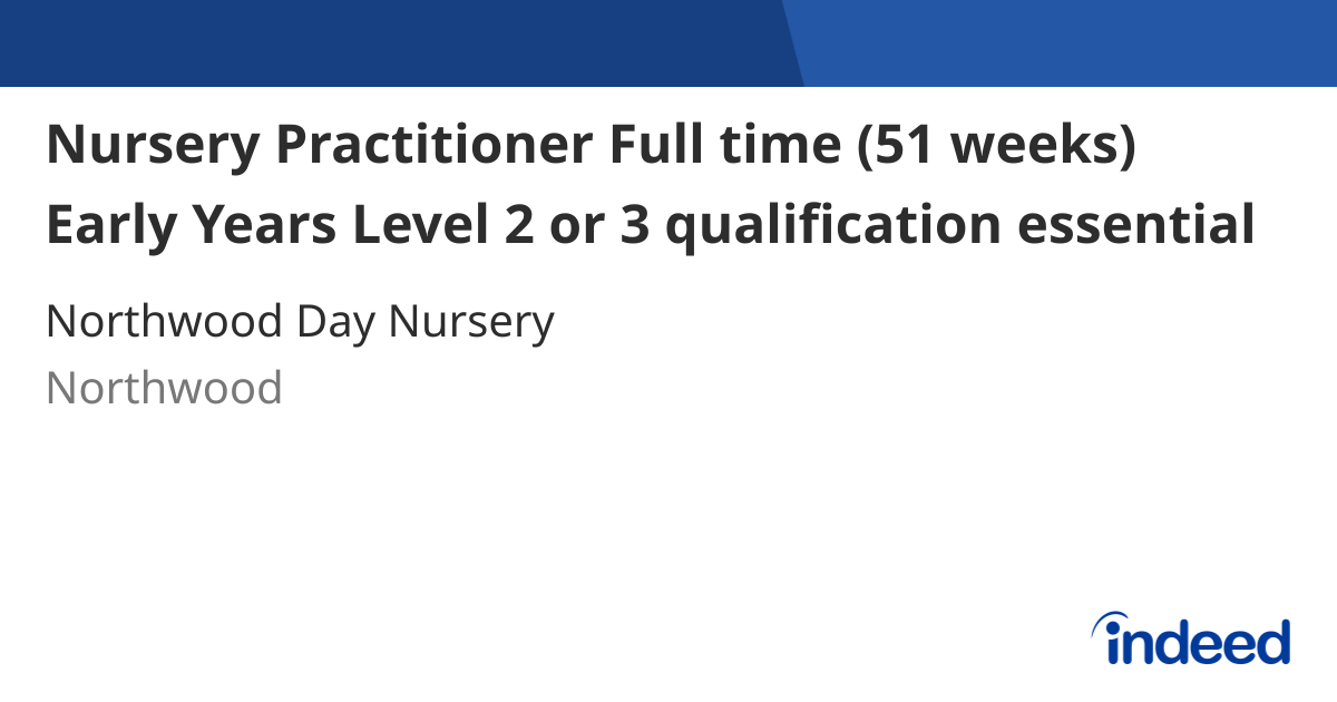 Nursery Practitioner Full time (51 weeks) Early Years Level 2 or 3 ...