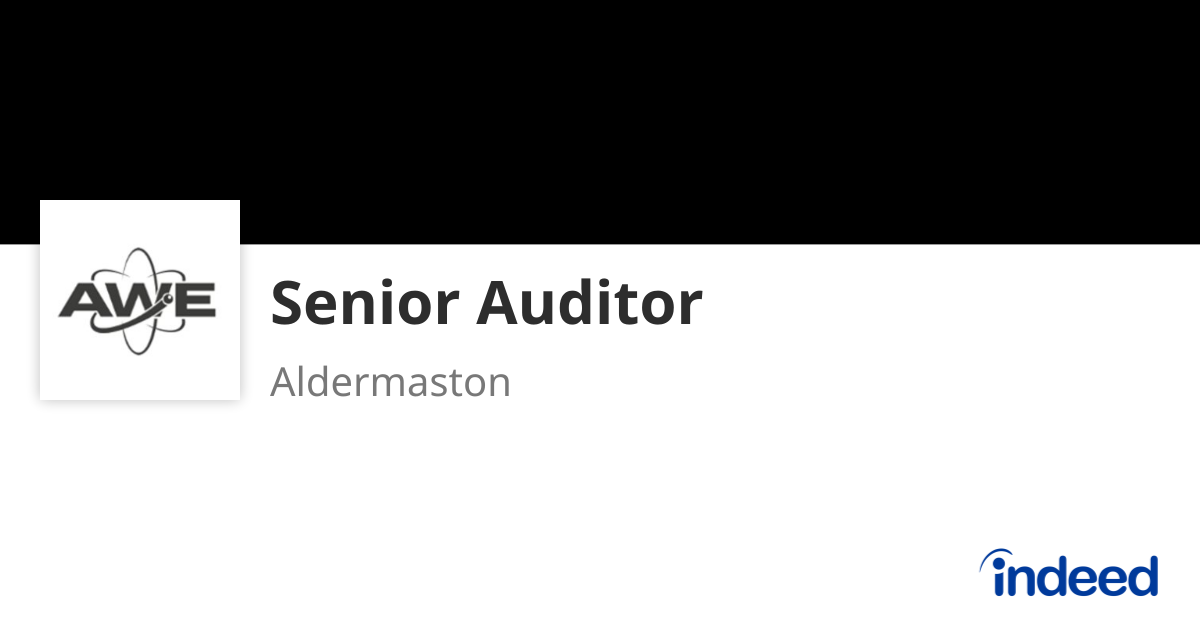 Senior Auditor - Aldermaston - Indeed.com