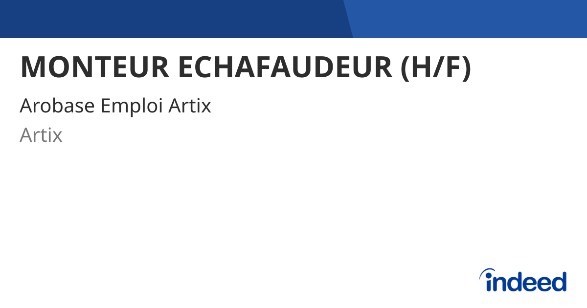 MONTEUR ECHAFAUDEUR (H/F) - Artix (64) - Indeed.com