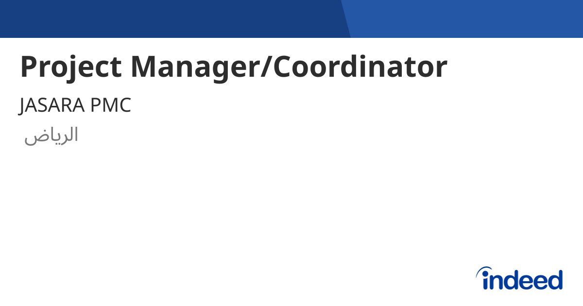 Project Manager/Coordinator - الرياض - Indeed.com