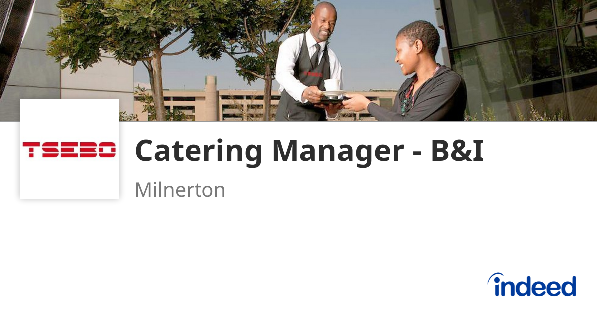 Catering Manager - B&I - Milnerton, Western Cape - Indeed.com
